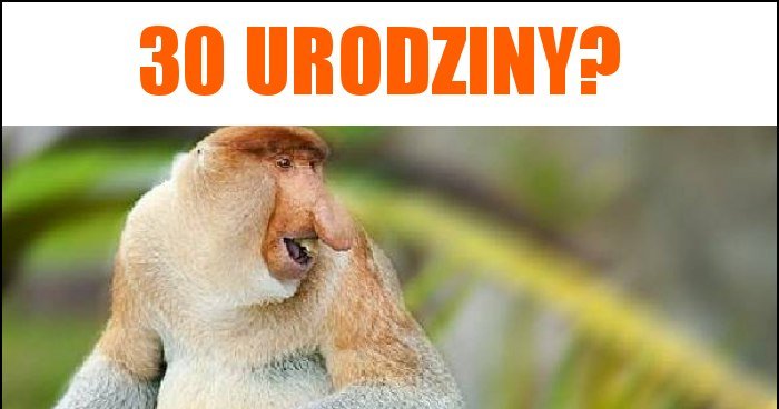30 urodziny? memy, gify i śmieszne obrazki facebook, tapety ...
