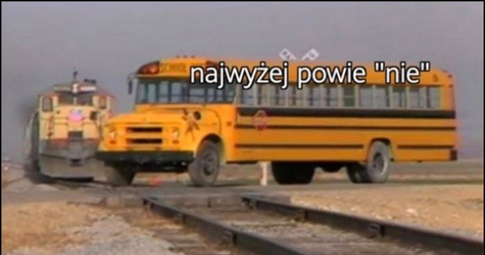 Autobus najwyżej powie nie, pociąg powiedziała jednak fuj memy, gify i ...