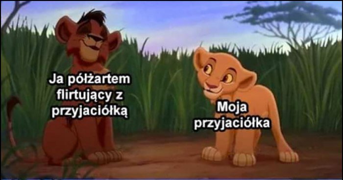 Król Lew ja półżartem flirtujący z przyjaciółką, ona odpowiadająca na ...