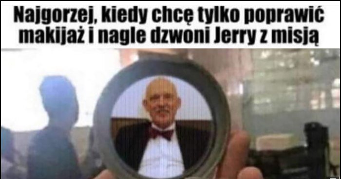 Najgorzej kiedy chcę tylko poprawić makijaż i nagle dzwoni Jerry z ...