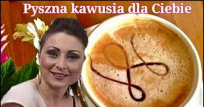 Pyszna kawusia dla Ciebie, miłego dnia życzę Katarzyna Bella Donna memy ...