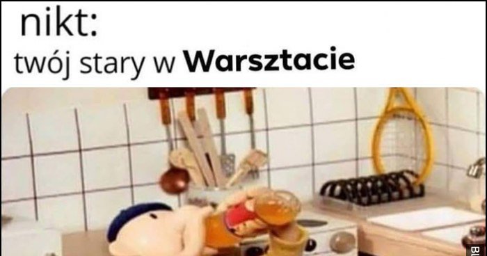 Nikt: twój stary w warsztacie pije bajka Sąsiedzi memy, gify i śmieszne ...