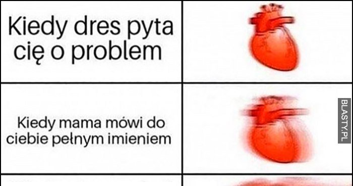 Serce reakcja kiedy dres pyta Cię o problem, kiedy mama mówi do ciebie ...