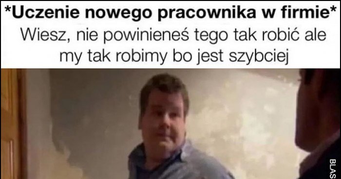 Uczenie nowego pracownika w firmie: nie powinieneś tego tak robić, ale ...