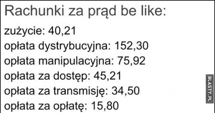 Rachunki za prąd be like: zużycie i do tego mnóstwo opłat, opłata za ...