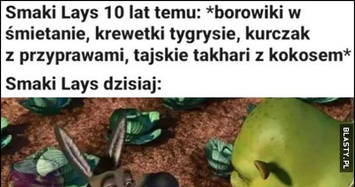 Shrek Smaki Lays 10 lat temu: borowiki w śmietanie, krewetki tygrysie ...