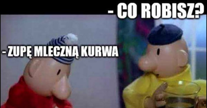 Bajka Sąsiedzi: co robisz, zupę mleczną, serio? Nie, odrdzewiam śruby ...