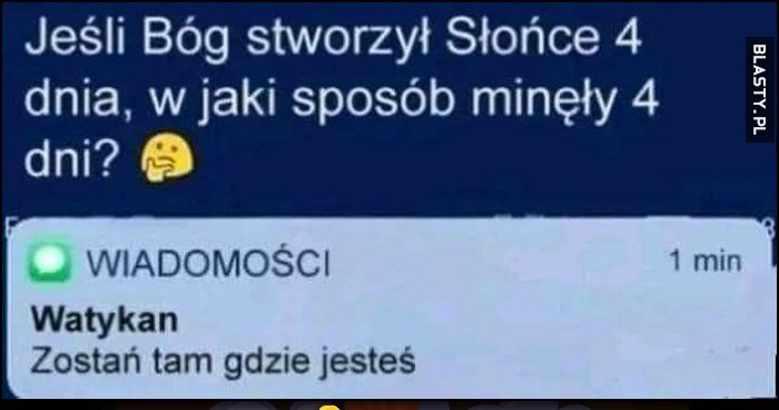 Jeśli Bóg strzowył Słońce 4. dnia to w jaki sposób minęły 4 dni ...