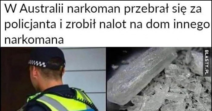 W Australii narkoman przebrał się za policjanta i zrobił nalot na dom ...