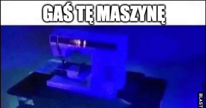Gaś tę maszynę i do spania babciu maszyna do szycia memy, gify i ...