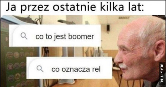 Ja przez ostatnie kilka lat: co to jest boomer, co oznacza rel, co to ...