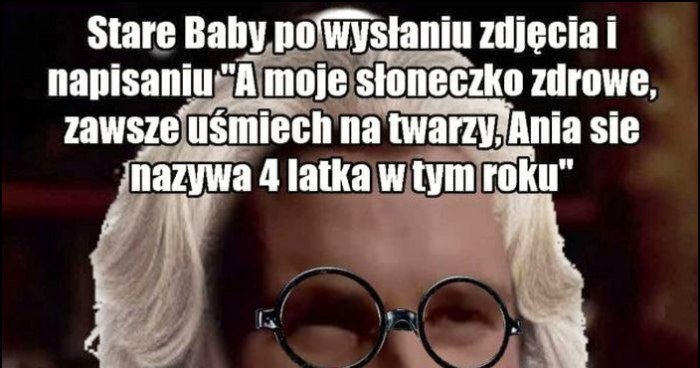 Stare baby po wysłaniu zdjęcia i napisaniu a moje słoneczko zdrowe ...
