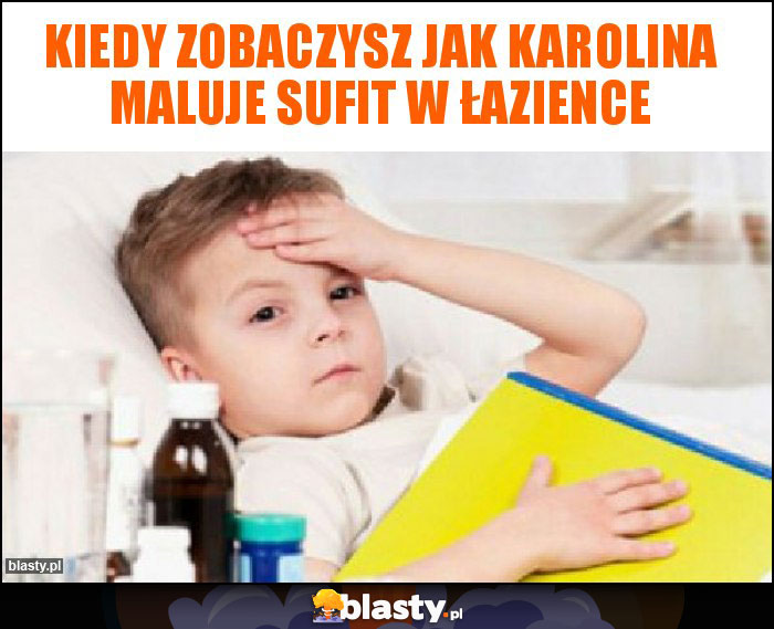 Kiedy zobaczysz jak Karolina maluje sufit w łazience memy, gify i ...